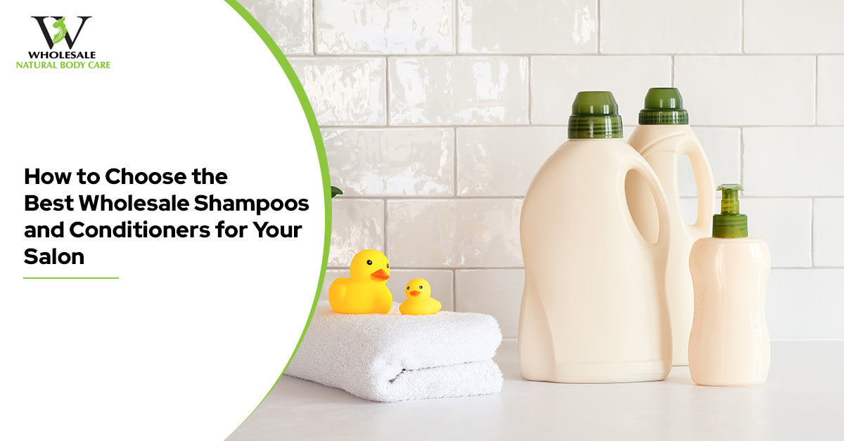 How to Choose the Best Wholesale Shampoos & Conditioners for Your Salon