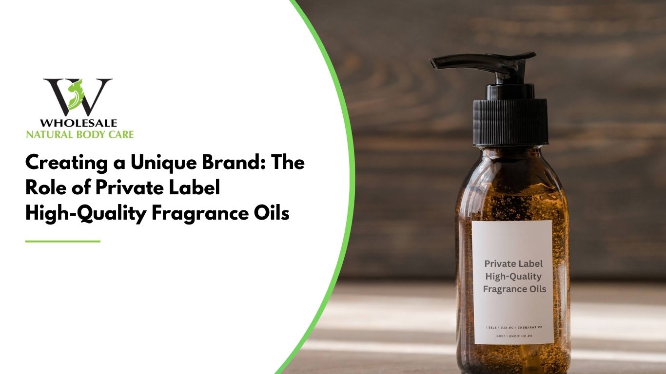 Unique Brand: Role of Private Label High-Quality Fragrance Oils